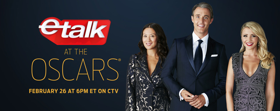 Canada’s Live Red Carpet Special ETALK AT THE OSCARS Kicks Off the ...