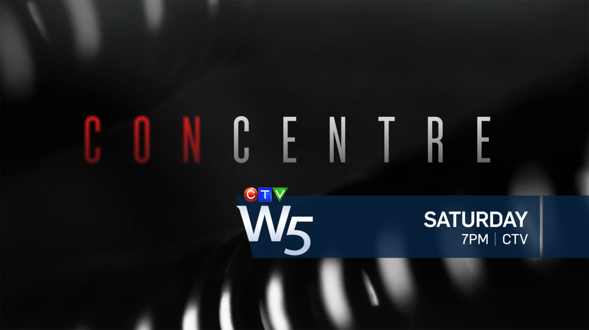 This Week on W5 – CON CENTRE and NET LOSS - Bell Media