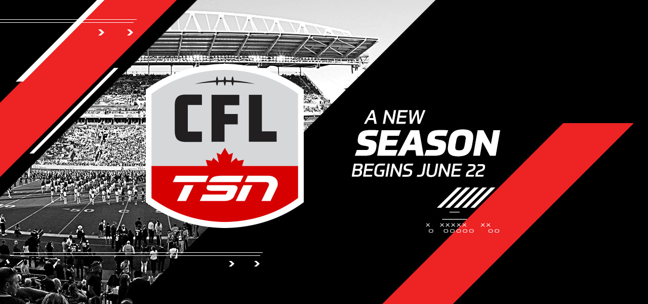 CFL ON TSN Delivers Exclusive and Complete Coverage of the 2017 CFL Season, Beginning June 22 ...
