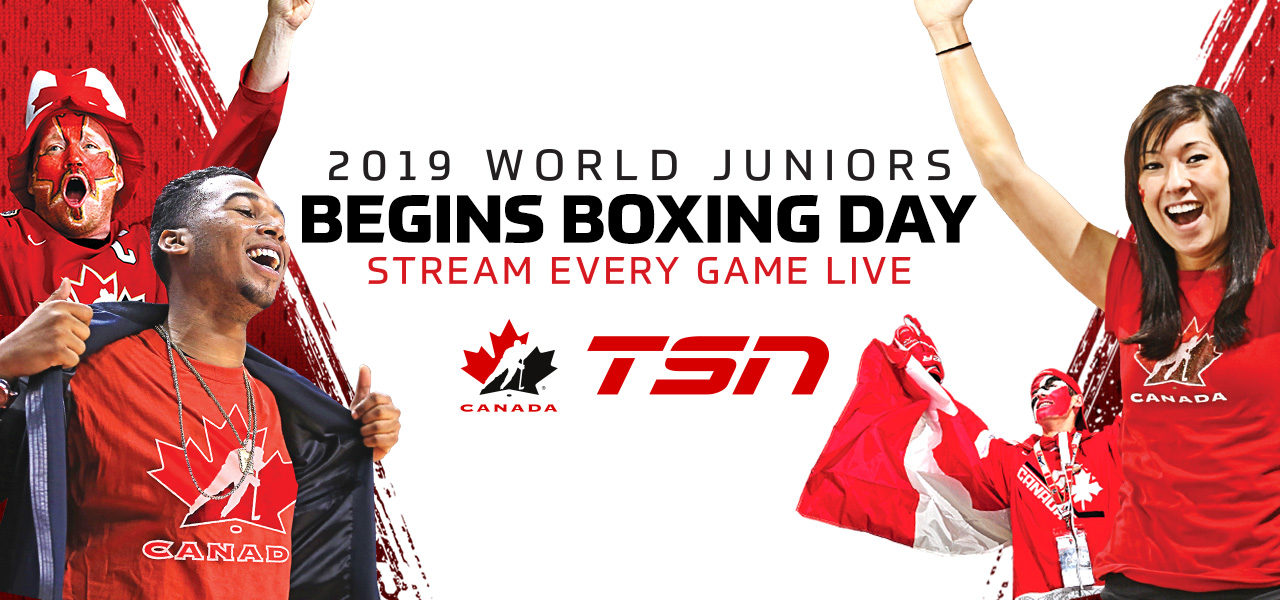 TSN Is Home To Every Moment Of The 2019 IIHF WORLD JUNIOR CHAMPIONSHIP Live From Vancouver And 